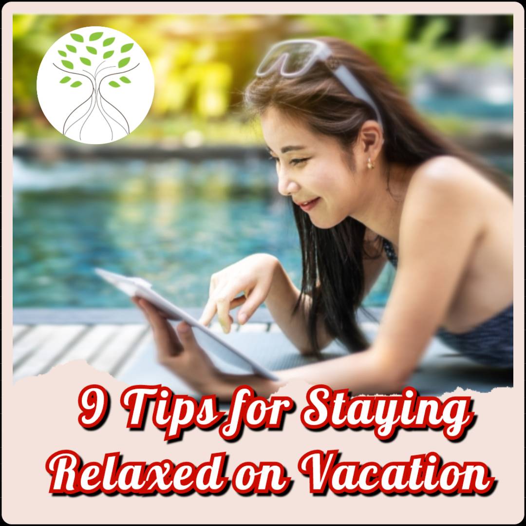 Tips for Staying Relaxed on Vacation - L'esprit de Naiyang